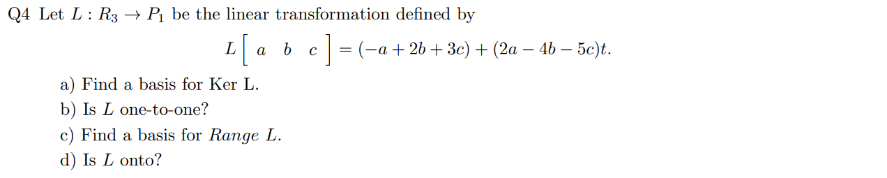 Solved Q4 ﻿Let L:R3→P1 ﻿be the linear transformation defined | Chegg.com
