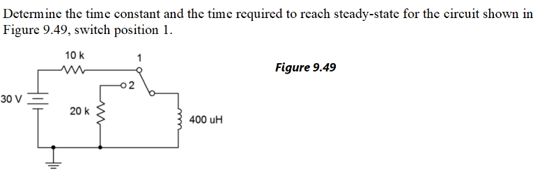 Solved Determine the time constant and the time required to | Chegg.com