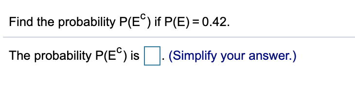 Solved Find the probability of the indicated event if P(E) = | Chegg.com