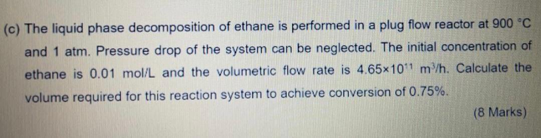 Solved (c) The liquid phase decomposition of ethane is | Chegg.com