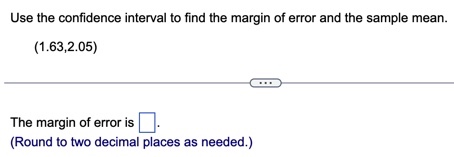 Solved Use the confidence interval to find the margin of | Chegg.com