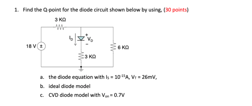 Solved 1. Find the Q-point for the diode circuit shown below | Chegg.com