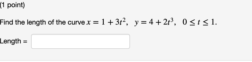 Solved (1 point) Find the length of the curve x = 1 + 3t2, y | Chegg.com