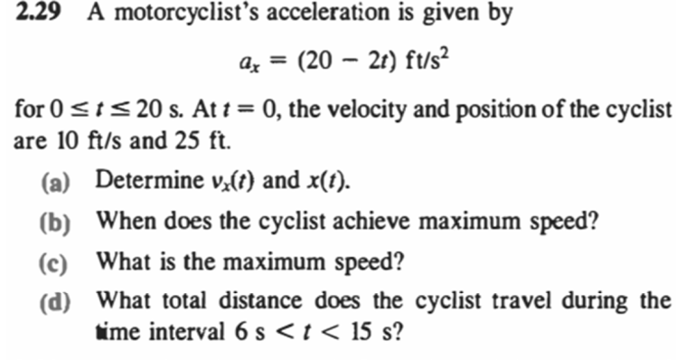 Solved 2.29 ﻿A motorcyclist's acceleration is given | Chegg.com
