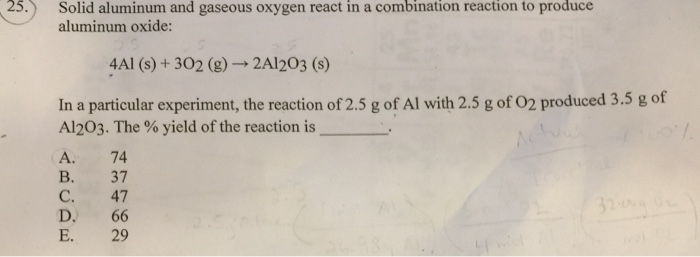 Solved 25.) Solid aluminum and gaseous oxygen react in a | Chegg.com