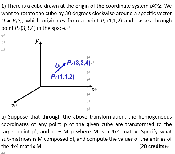 Solved 1) There is a cube drawn at the origin of the | Chegg.com