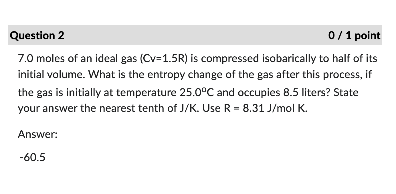 Solved 7.0 moles of an ideal gas (Cv=1.5R) is compressed | Chegg.com