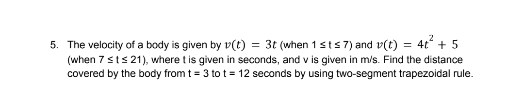 Solved The velocity of a body is given by v(t)=3t (when | Chegg.com