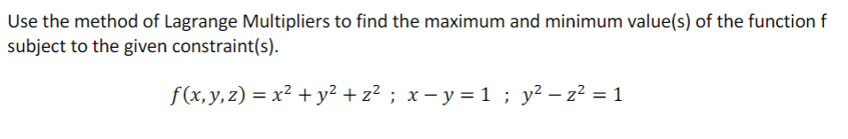 Solved Use the method of Lagrange Multipliers to find the | Chegg.com