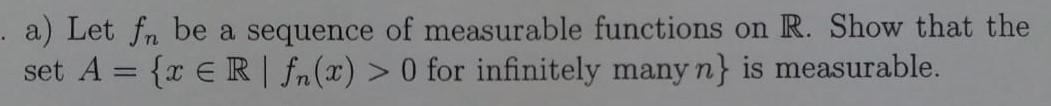 Solved a) Let fn be a sequence of measurable functions on R. | Chegg.com