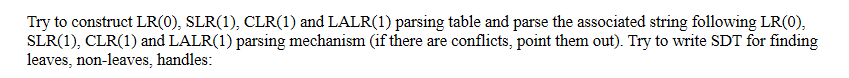Solved Try to construct LR(O), SLR(1), CLR(1) and LALR(1) | Chegg.com