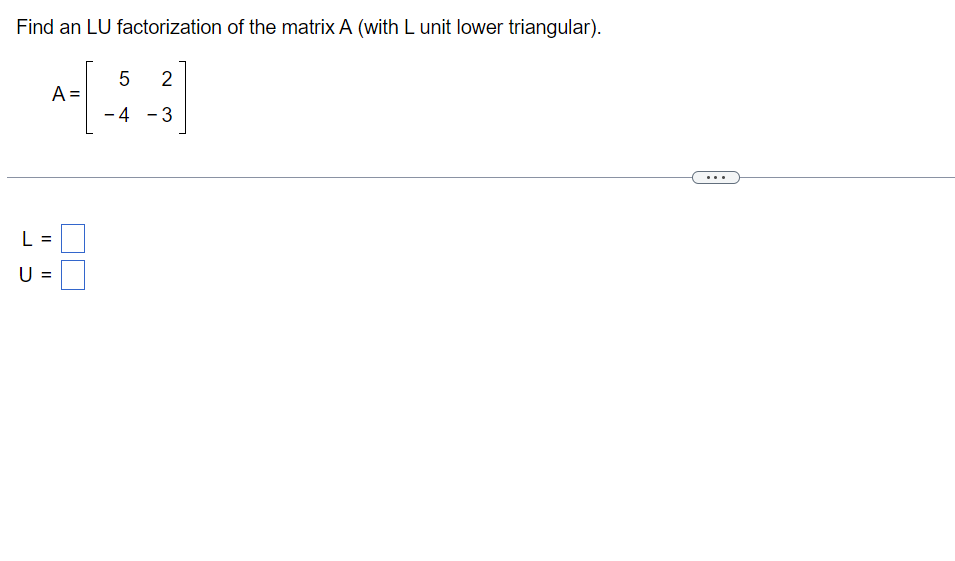 Solved Find an LU factorization of the matrix A (with L unit | Chegg.com