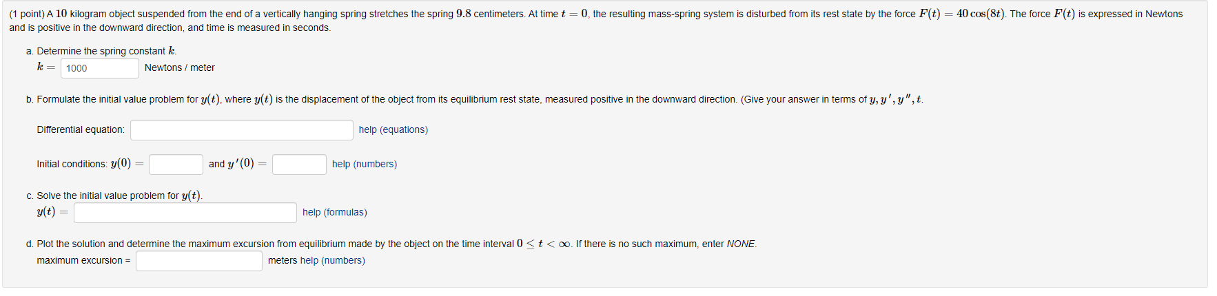 Solved (1 point) A 10 kilogram object suspended from the | Chegg.com
