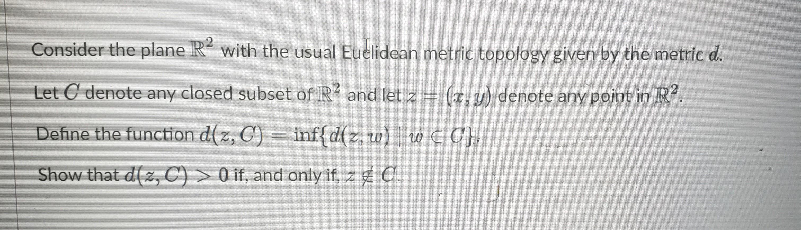 Solved Consider the plane R2 with the usual Euclidean metric | Chegg.com