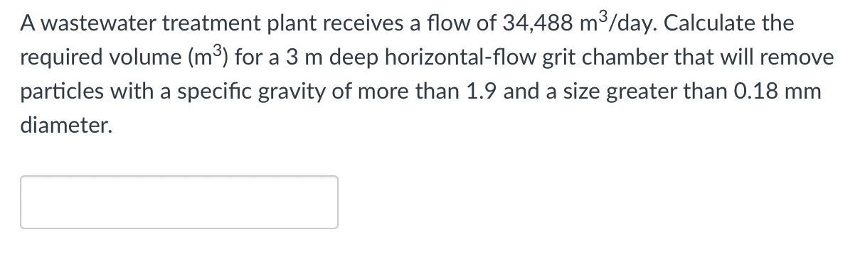 Solved A wastewater treatment plant receives a flow of | Chegg.com