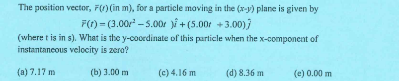 Solved The position vector, r(t) (in m ), for a particle | Chegg.com