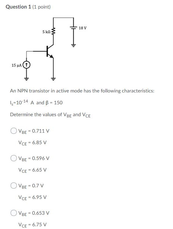 Solved Question 1 (1 point) 18 V 15 u An NPN transistor in | Chegg.com