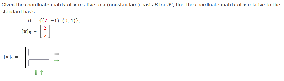 Solved Given the coordinate matrix of x relative to a | Chegg.com