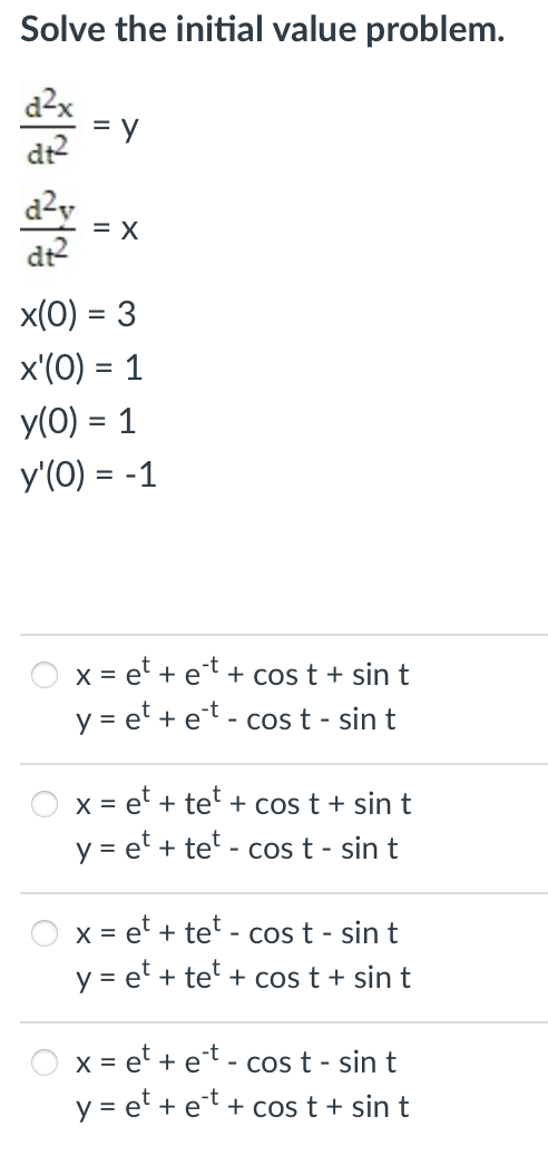 Solved Solve the initial value problem. d2x = y dt? dy = x | Chegg.com