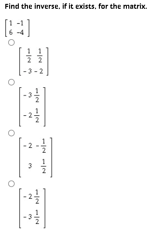 Solved Find the inverse, if it exists, for the matrix. | Chegg.com