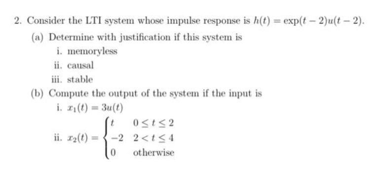 Solved 2. Consider the LTI system whose impulse response is | Chegg.com