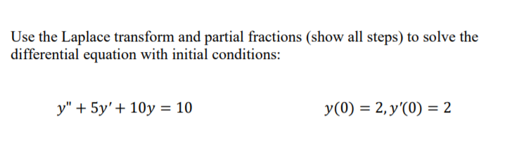 Solved Use the Laplace transform and partial fractions (show | Chegg.com