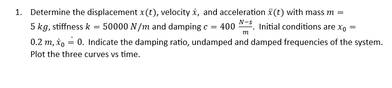 Solved Mechanical Vibrations Class Please, use your own | Chegg.com