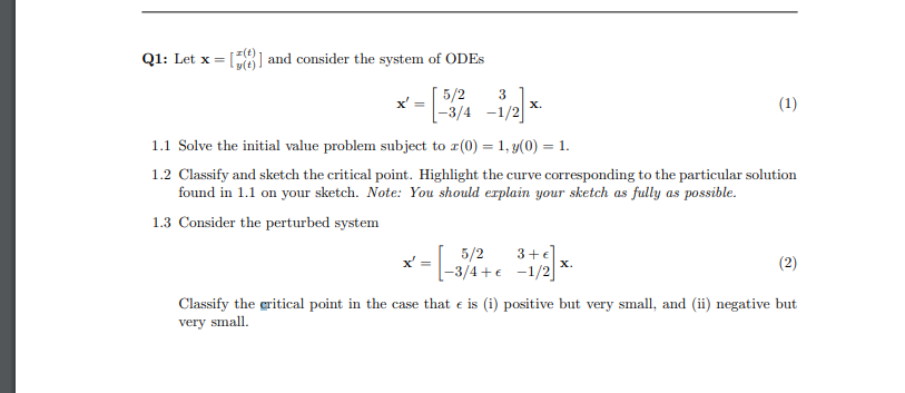 Solved Q1: Let x= [8] and consider the system of ODES 1.1 | Chegg.com