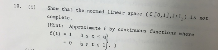 Solved Show that the normed linear space (C [0,1],1-いis no t | Chegg.com