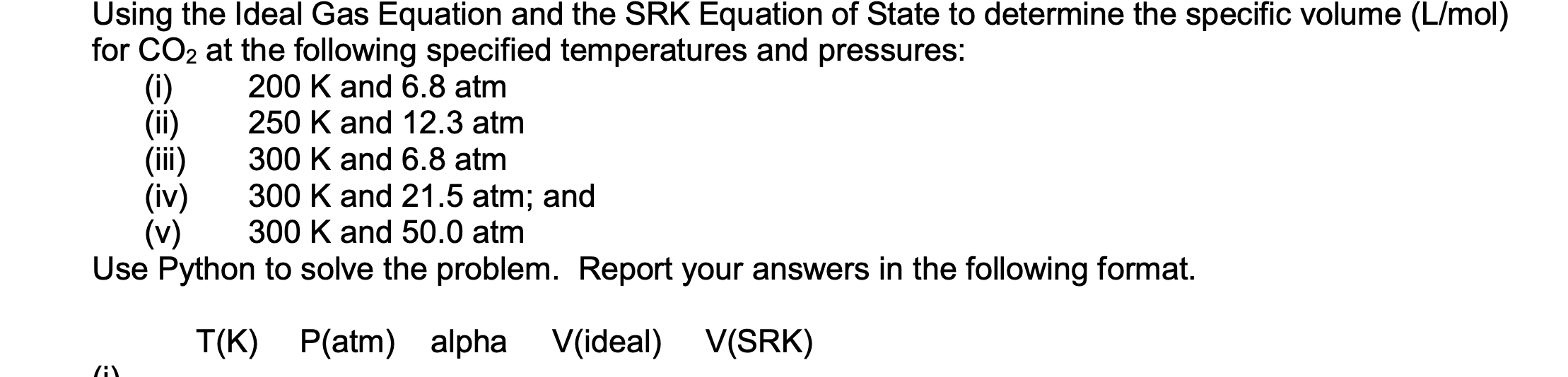 Using the Ideal Gas Equation and the SRK Equation of | Chegg.com