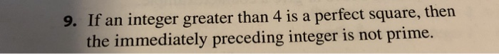 Solved 9. If an integer greater than 4 is a perfect square, | Chegg.com