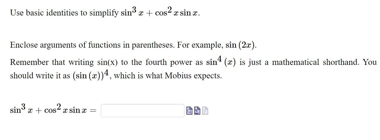 Solved Use basic identities to simplify sin3x+cos2xsinx. | Chegg.com