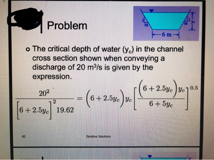 Solved Problem 6 m o The critical depth of water (yc) in the | Chegg.com
