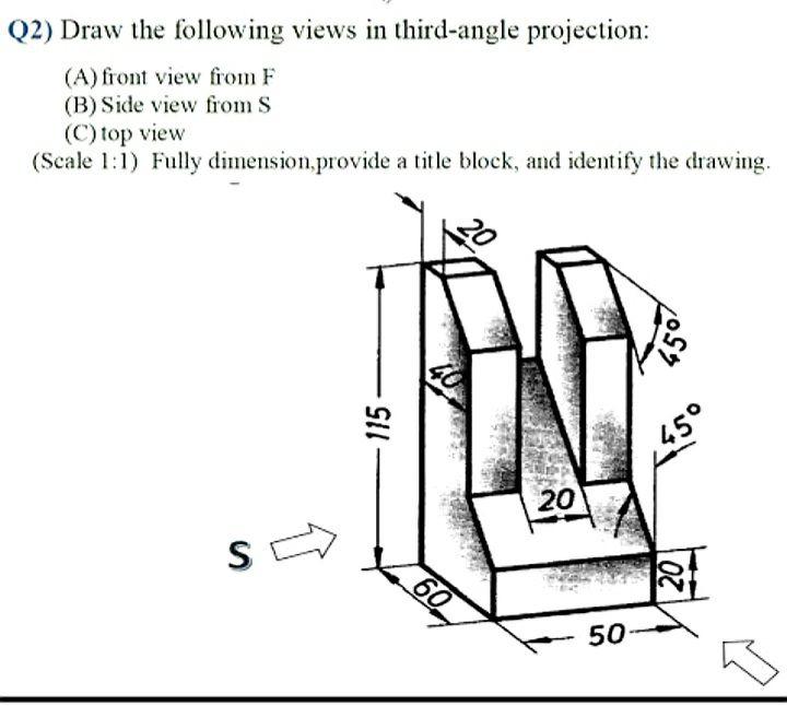 Solved Q2) Draw the following views in third-angle | Chegg.com