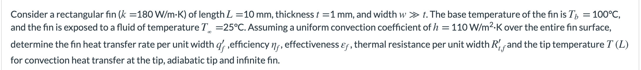 Solved = Consider a rectangular fin (k =180 W/m·K) of length | Chegg.com