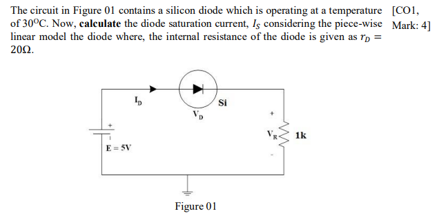 Solved The circuit in Figure 01 contains a silicon diode | Chegg.com