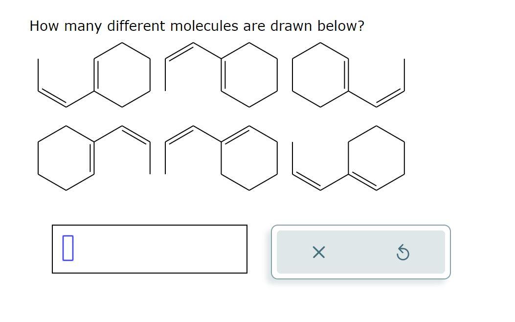 Solved How many different molecules are drawn below? How | Chegg.com