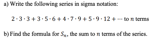Solved a) Write the following series in sigma notation: | Chegg.com