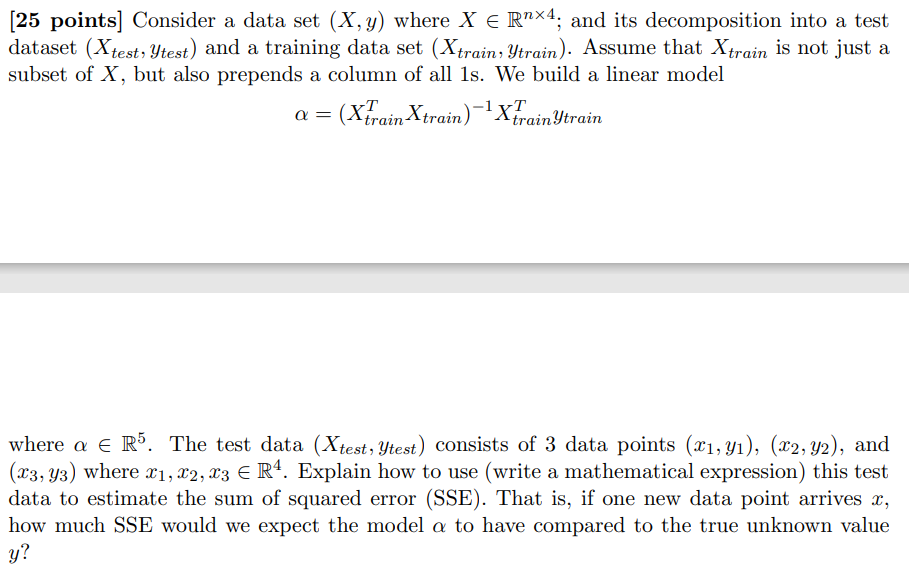 Solved [25 points] Consider a data set (X,y) where X∈Rn×4; | Chegg.com