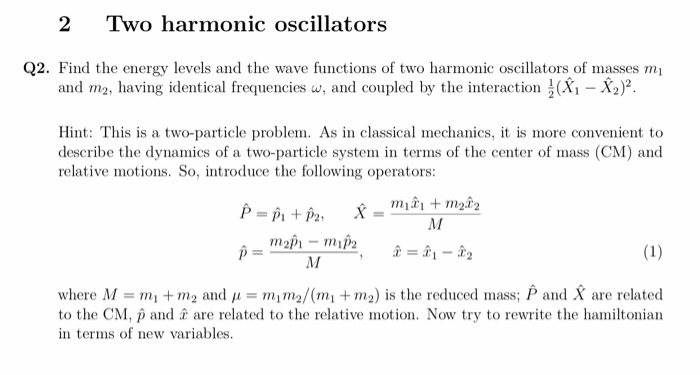 Solved 2 Two harmonic oscillators Q2. Find the energy levels | Chegg.com