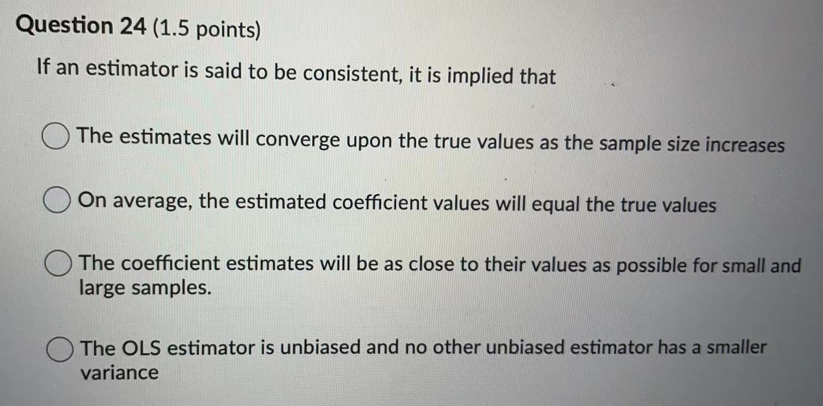 Solved Question 24 (1.5 points) If an estimator is said to | Chegg.com