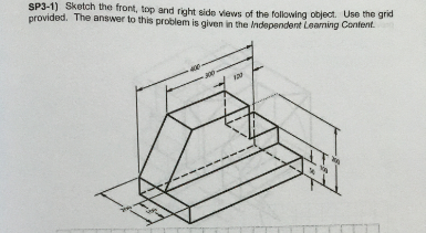 Solved SP3-3) Sketch the front, top and right side of Boling | Chegg.com
