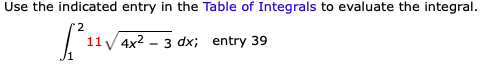Solved Use the indicated entry in the Table of Integrals to | Chegg.com