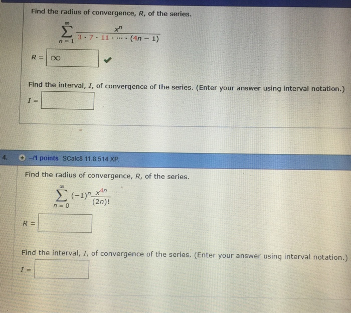 Solved Find the radius of convergence, R, of the series. xn | Chegg.com