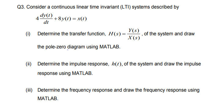 Solved Q3. Consider a continuous linear time invariant (LTI) | Chegg.com