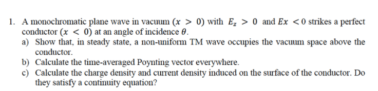 Solved 1. A monochromatic plane wave in vacuum (x > 0) with | Chegg.com