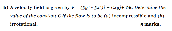 Solved b) A velocity field is given by V = (3y2 - 3x2)i + | Chegg.com