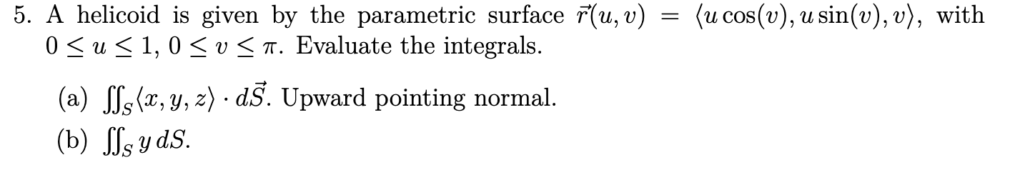 Solved you must parametrize the surface by r(u, v) and use | Chegg.com