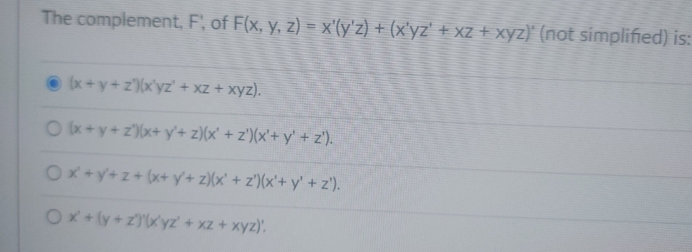 Solved The complement, F', of F(x, y, z) = x'(y'z) + (x'yz' | Chegg.com