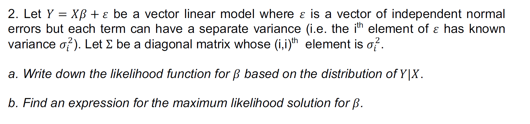 Solved 2. Let Y=Xβ+ε be a vector linear model where ε is a | Chegg.com